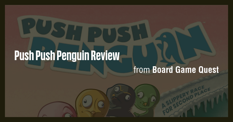 Push Push Penguin Review - Briefly