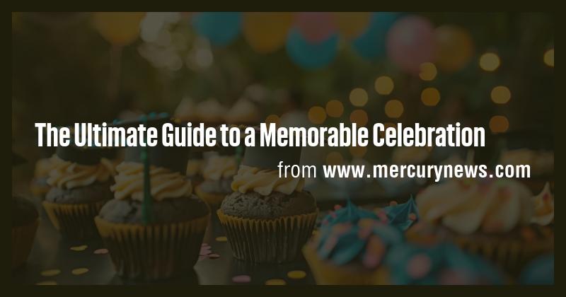 The Ultimate Guide to a Memorable Celebration - Briefly