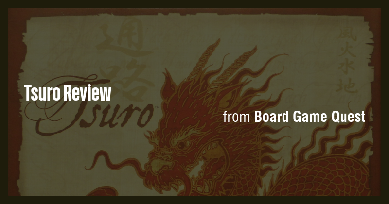 Tsuro Review - Briefly