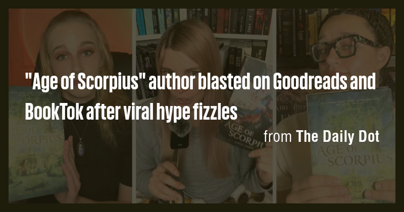 "Age of Scorpius" author blasted on Goodreads and BookTok after viral hype fizzles - Briefly