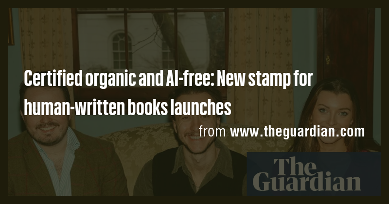 Certified organic and AI-free: New stamp for human-written books ...
