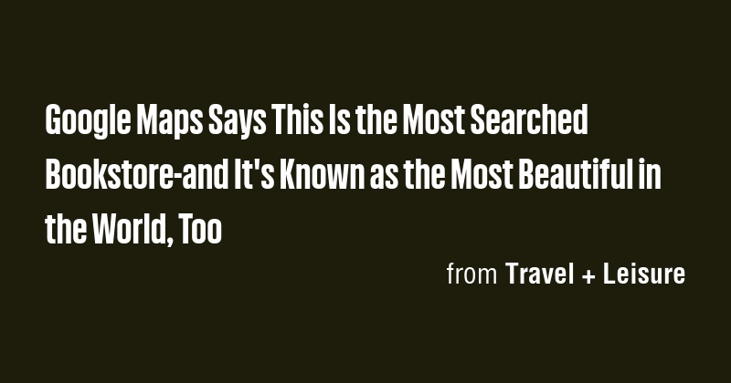 Google Maps Says This Is the Most Searched Bookstore-and It's Known as ...