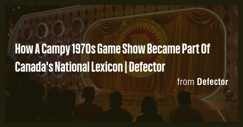 How A Campy 1970s Game Show Became Part Of Canada's National Lexicon ...