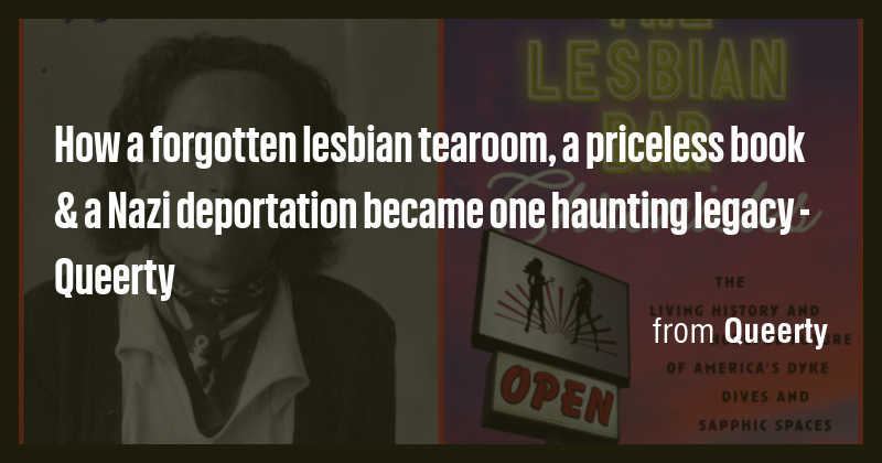 How a forgotten lesbian tearoom, a priceless book & a Nazi deportation ...
