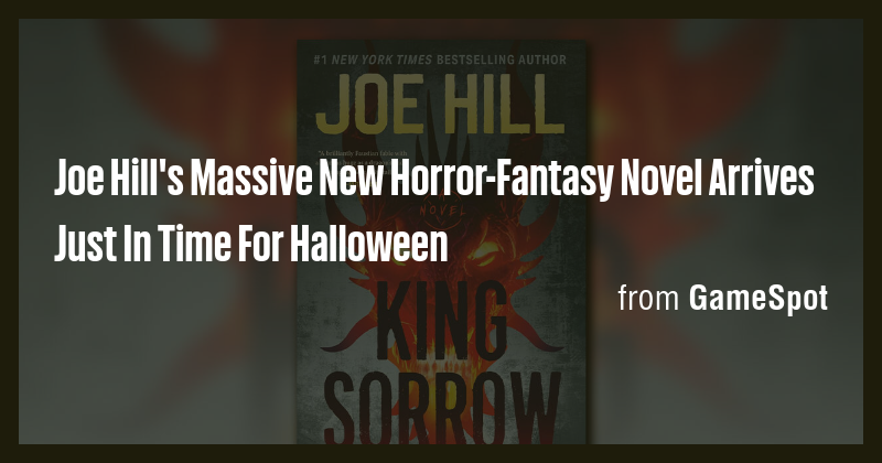 Joe Hill's Massive New Horror-Fantasy Novel Arrives Just In Time For ...