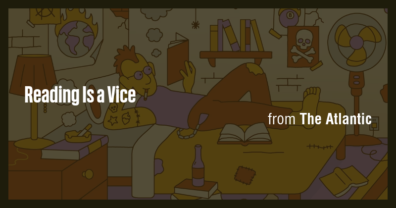 Reading Is a Vice - Briefly