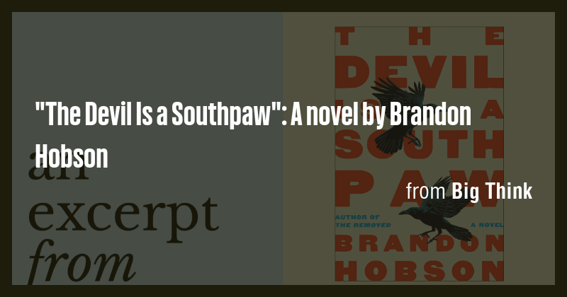"The Devil Is a Southpaw": A novel by Brandon Hobson - Briefly
