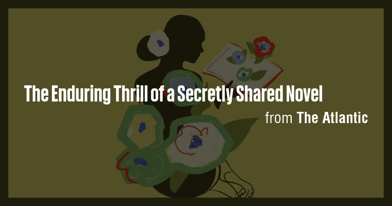 The Enduring Thrill of a Secretly Shared Novel - Briefly