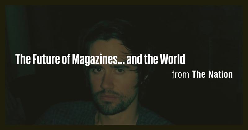 The Future of Magazines... and the World - Briefly