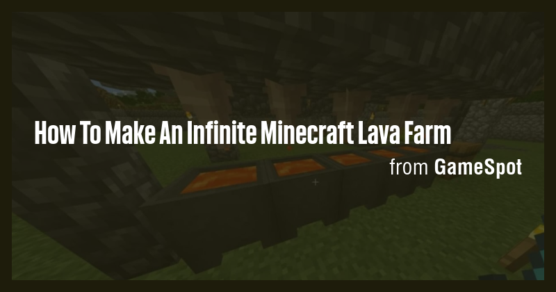 How To Make An Infinite Minecraft Lava Farm - Briefly