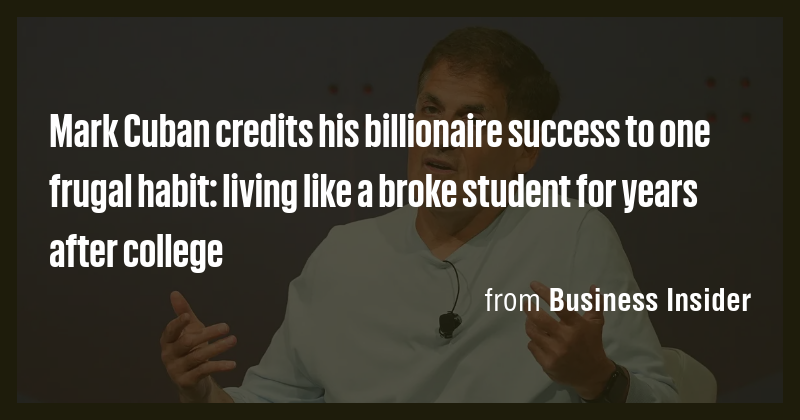 Mark Cuban credits his billionaire success to one frugal habit: living ...