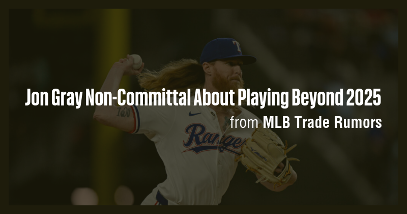 Jon Gray Non-Committal About Playing Beyond 2025 - Briefly