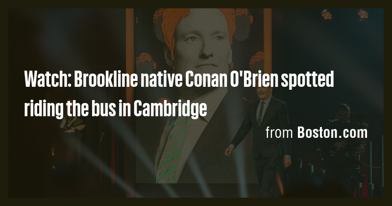 Watch: Brookline native Conan O'Brien spotted riding the bus in ...