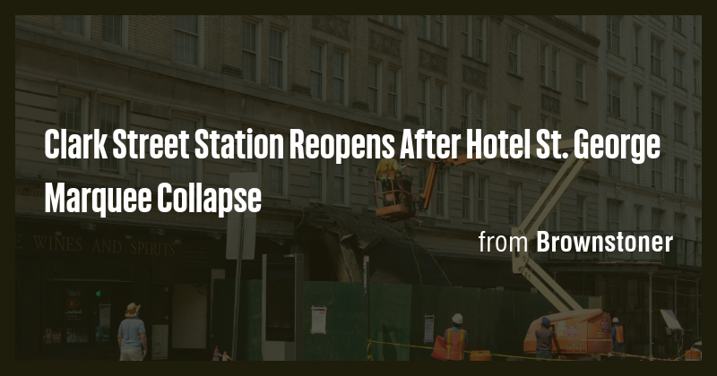 Clark Street Station Reopens After Hotel St. George Marquee Collapse ...