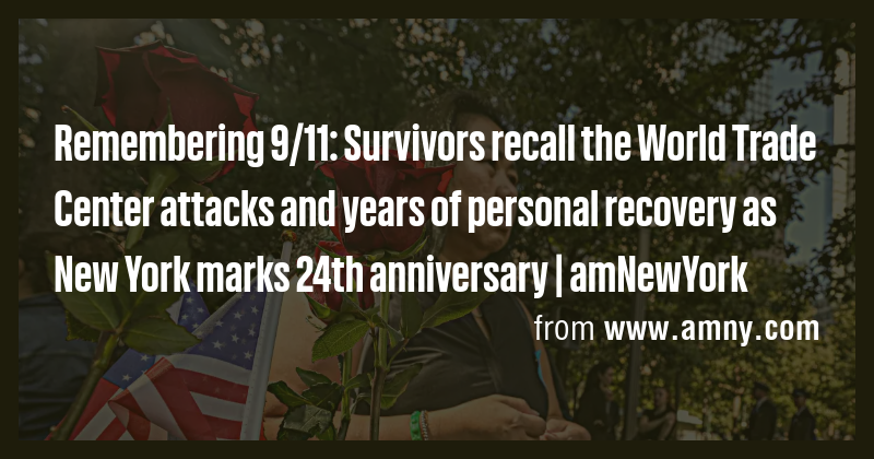 Remembering 9/11: Survivors recall the World Trade Center attacks and ...