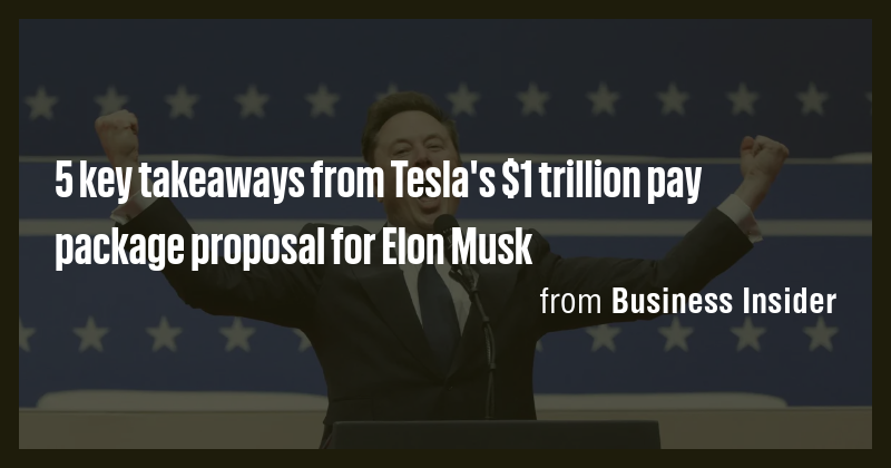 5 key takeaways from Tesla's $1 trillion pay package proposal for Elon ...