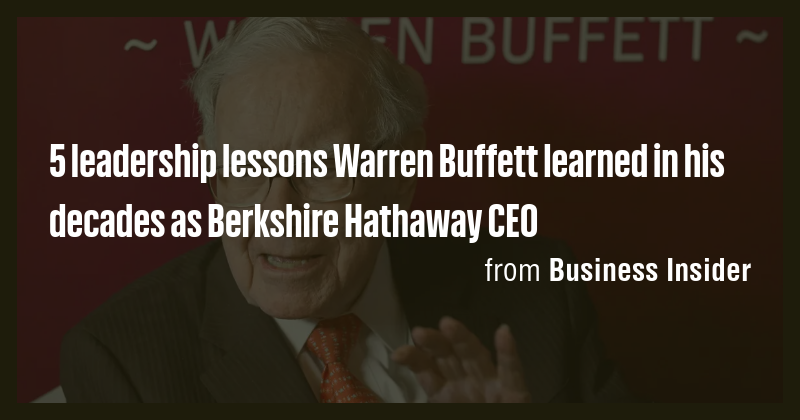 5 leadership lessons Warren Buffett learned in his decades as Berkshire ...