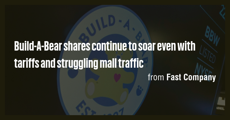 Build-A-Bear shares continue to soar even with tariffs and struggling ...