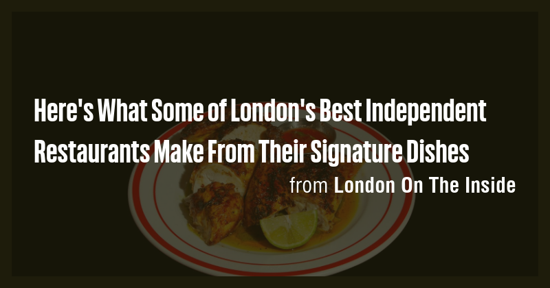 Here's What Some of London's Best Independent Restaurants Make From ...