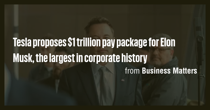 Tesla proposes $1 trillion pay package for Elon Musk, the largest in ...
