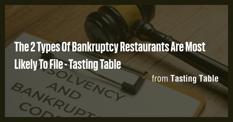 The 2 Types Of Bankruptcy Restaurants Are Most Likely To File - Tasting ...