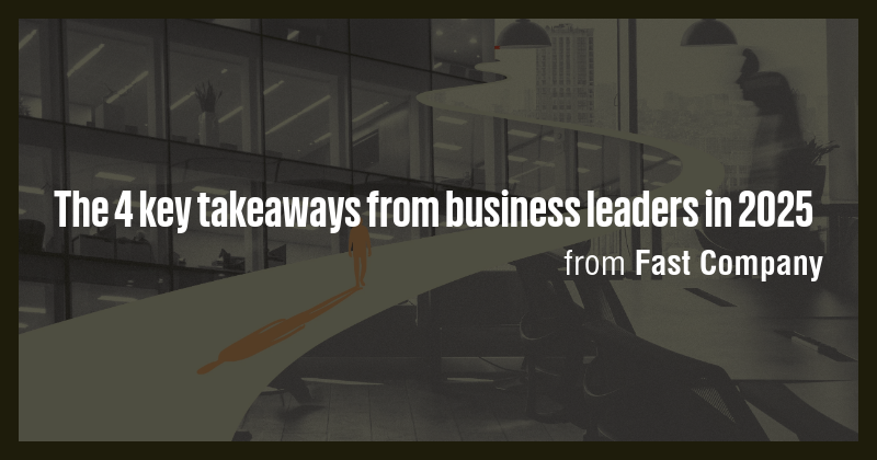 The 4 key takeaways from business leaders in 2025 - Briefly