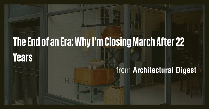 The End of an Era: Why I'm Closing March After 22 Years - Briefly