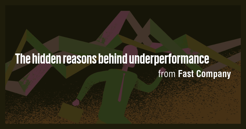 The hidden reasons behind underperformance - Briefly