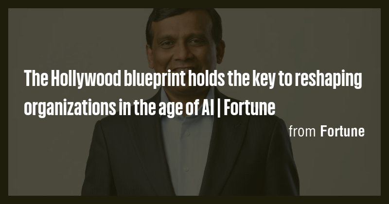 The Hollywood blueprint holds the key to reshaping organizations in the ...