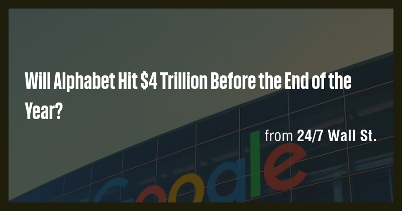 Will Alphabet Hit $4 Trillion Before the End of the Year? - Briefly