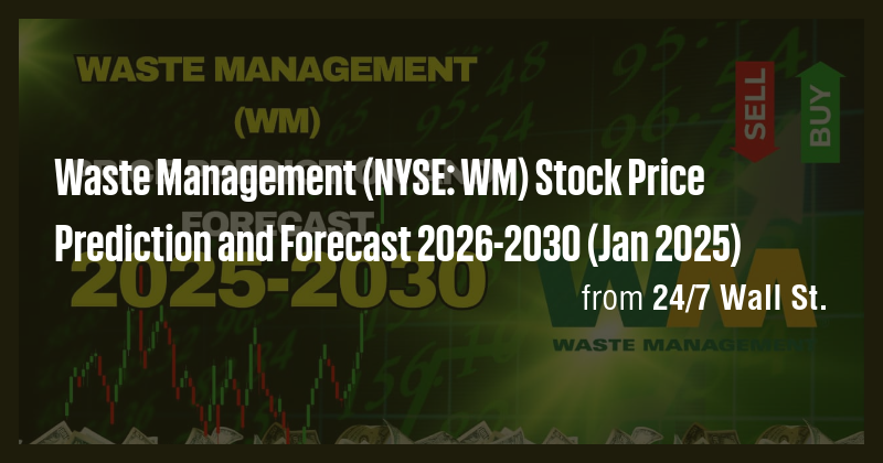 Waste Management (NYSE: WM) Stock Price Prediction and Forecast 2026 ...