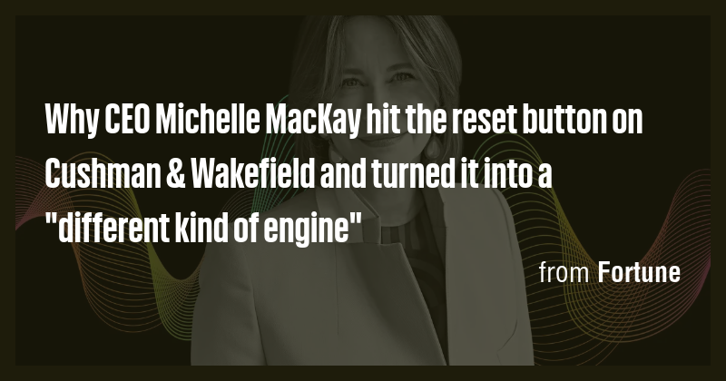 Why CEO Michelle MacKay hit the reset button on Cushman & Wakefield and ...