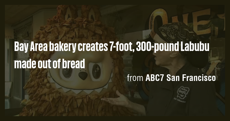 Bay Area bakery creates 7-foot, 300-pound Labubu made out of bread ...