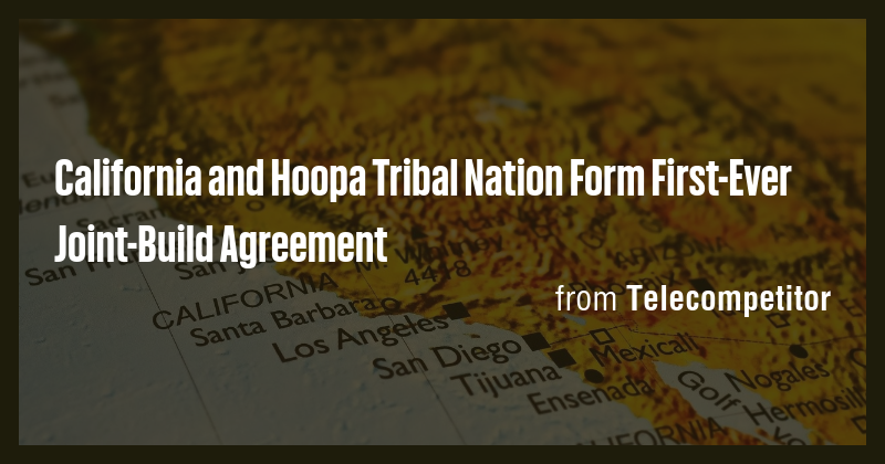 California and Hoopa Tribal Nation Form First-Ever Joint-Build ...