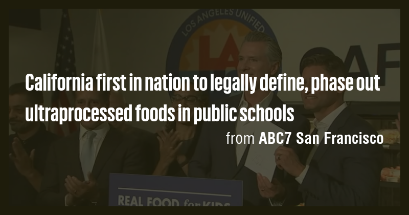 California first in nation to legally define, phase out ultraprocessed ...