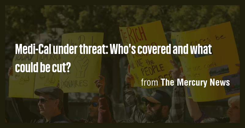 Medi-Cal under threat: Who's covered and what could be cut? - Briefly