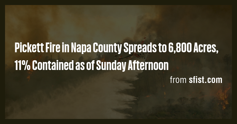 Pickett Fire in Napa County Spreads to 6,800 Acres, 11% Contained as of ...