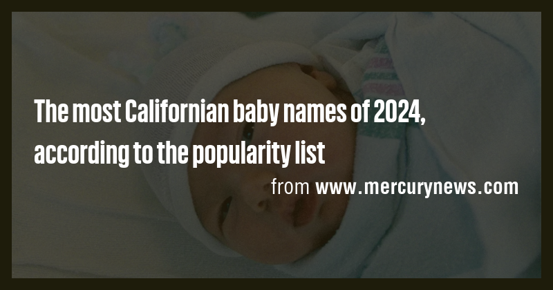 The most Californian baby names of 2024, according to the popularity ...