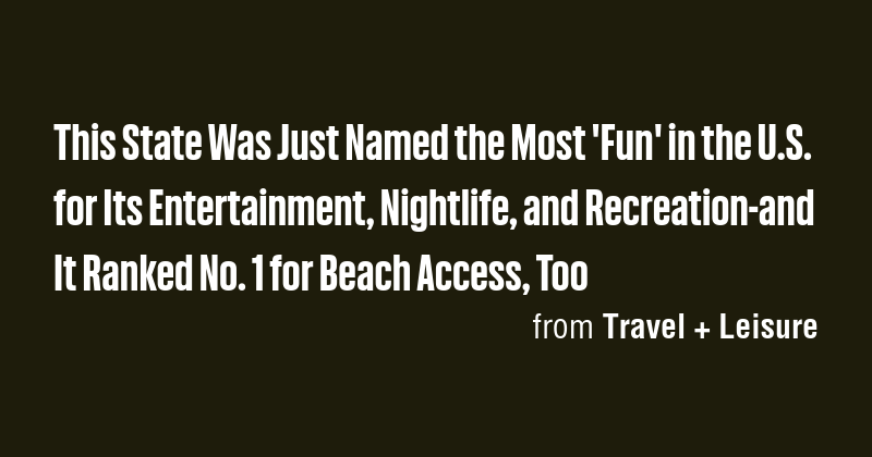 This State Was Just Named the Most 'Fun' in the U.S. for Its ...