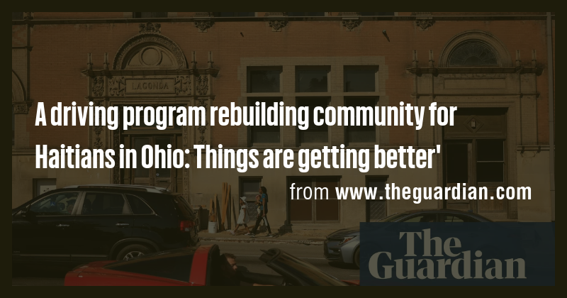 A driving program rebuilding community for Haitians in Ohio: Things are ...