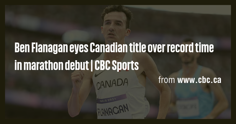 Ben Flanagan eyes Canadian title over record time in marathon debut ...
