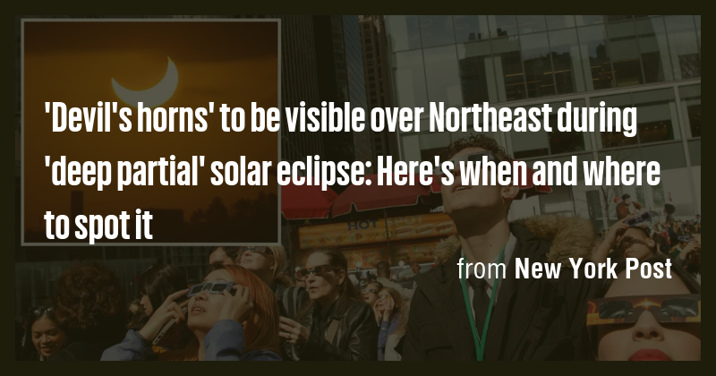'Devil's horns' to be visible over Northeast during 'deep partial ...