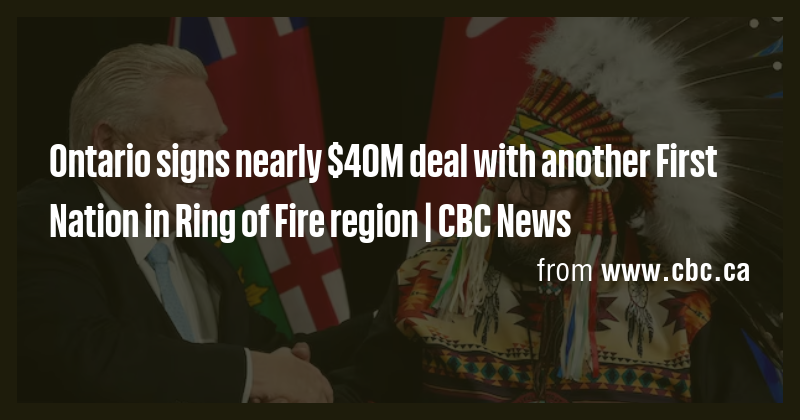 Ontario signs nearly $40M deal with another First Nation in Ring of ...