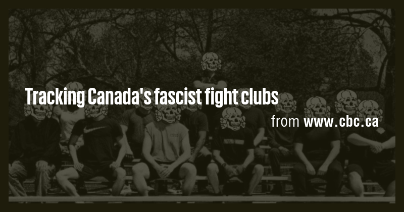 Tracking Canada's fascist fight clubs - Briefly