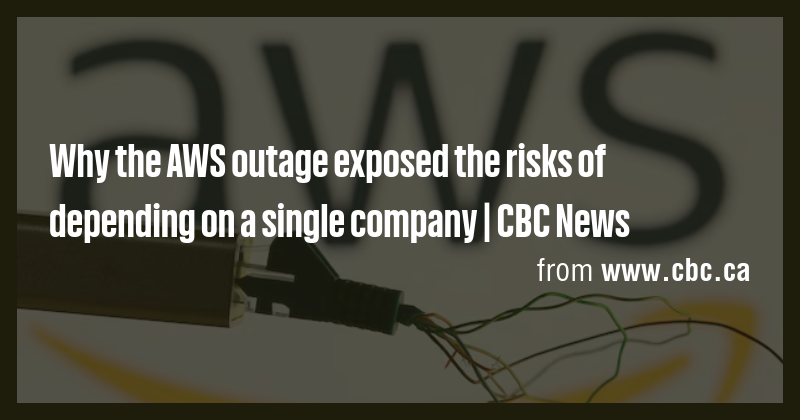 Why the AWS outage exposed the risks of depending on a single company ...