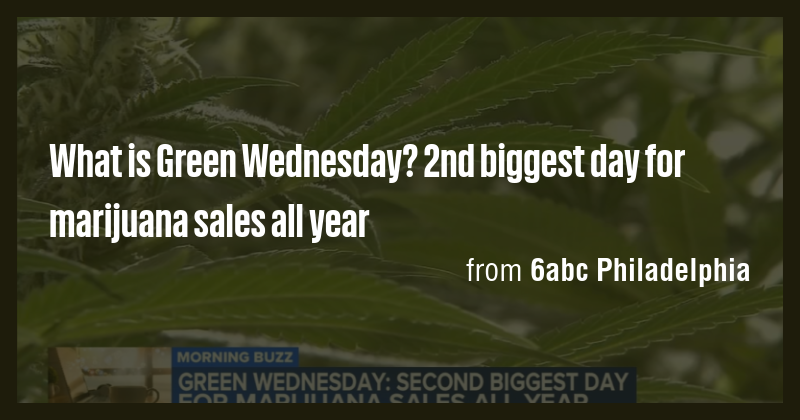 What is Green Wednesday? 2nd biggest day for marijuana sales all year ...
