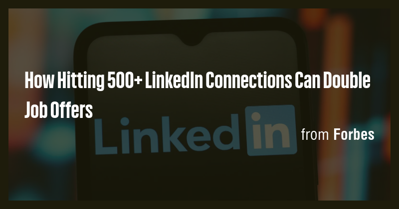 How Hitting 500+ LinkedIn Connections Can Double Job Offers - Briefly
