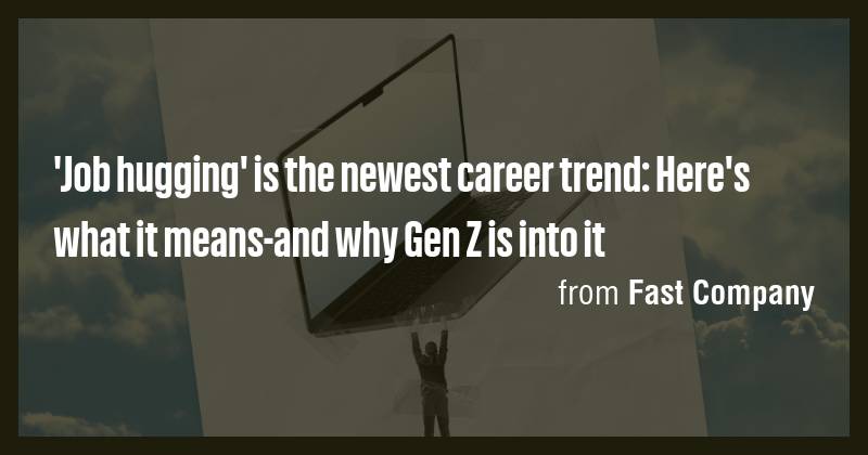 'Job hugging' is the newest career trend: Here's what it means-and why ...