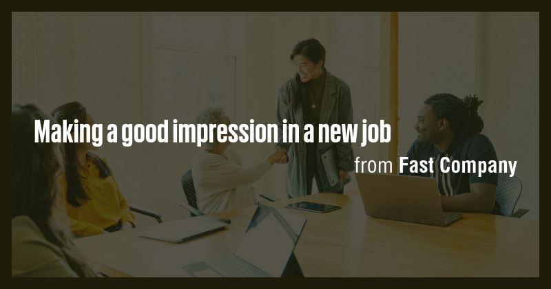 Making a good impression in a new job - Briefly