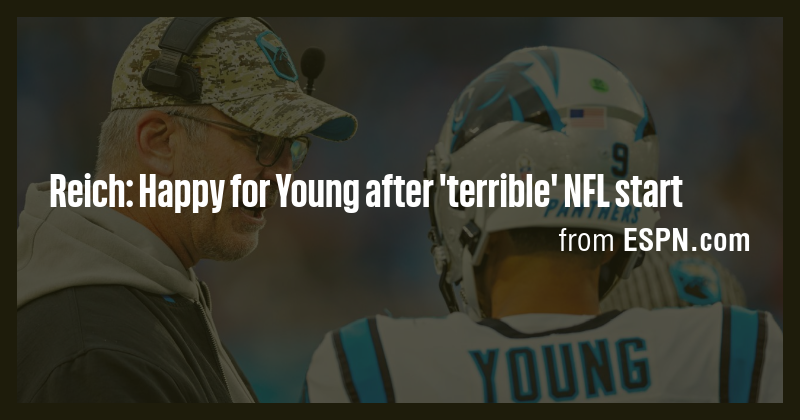 Reich: Happy for Young after 'terrible' NFL start - Briefly
